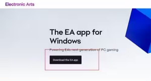 ea启动器怎么下载？ea app的下载教程分享 – 奇游电竞加速器